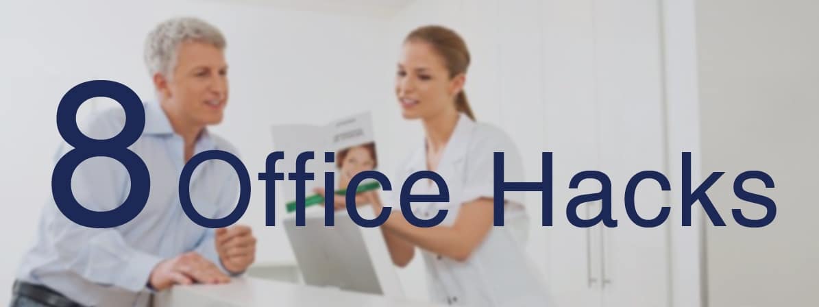 8 Office Hacks That Will Save You Time - Dentaleshare